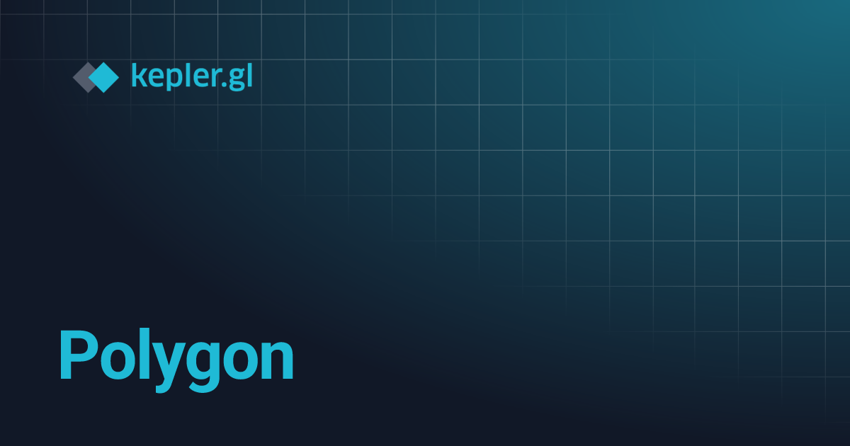 Polygon | kepler.gl