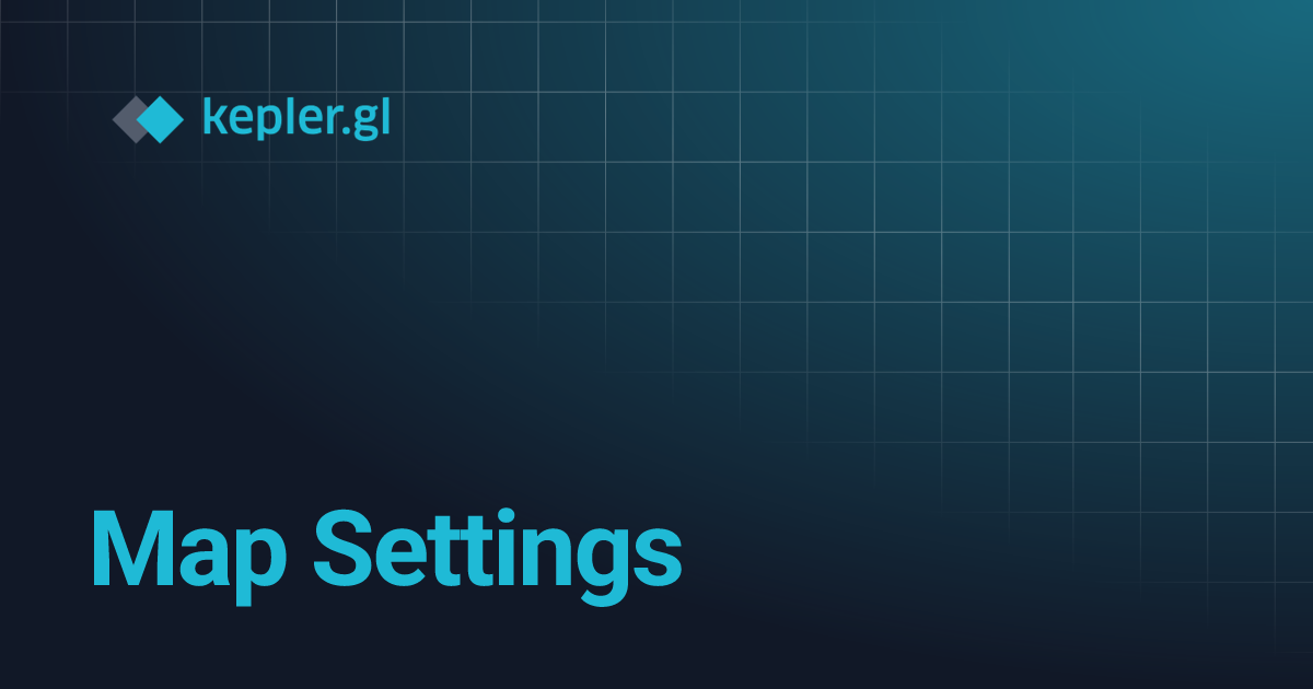 Map Settings | kepler.gl