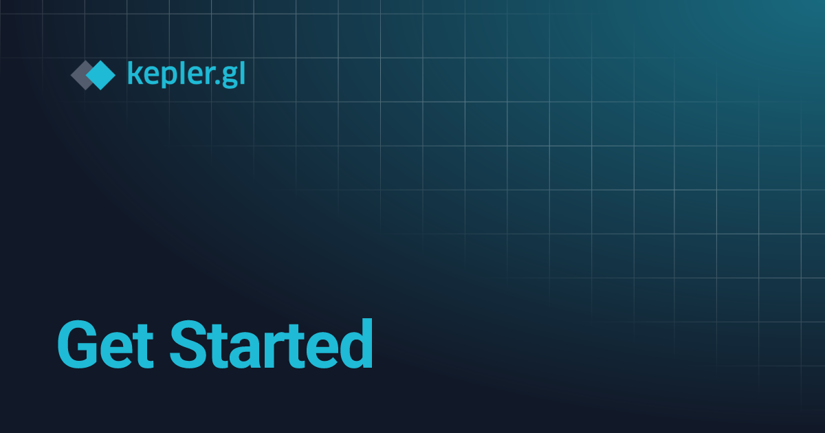 Get Started | kepler.gl